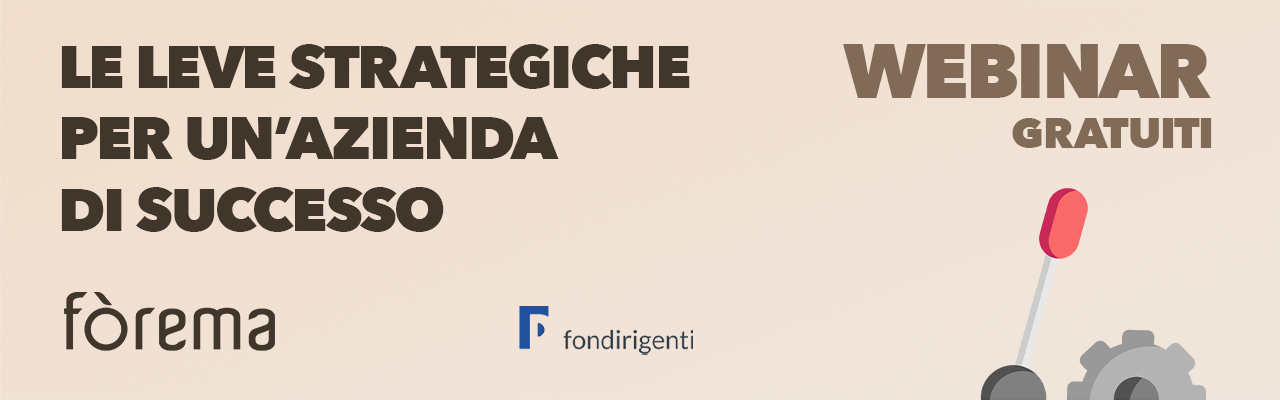 Fòrema | Le leve strategiche per un'azienda di successo